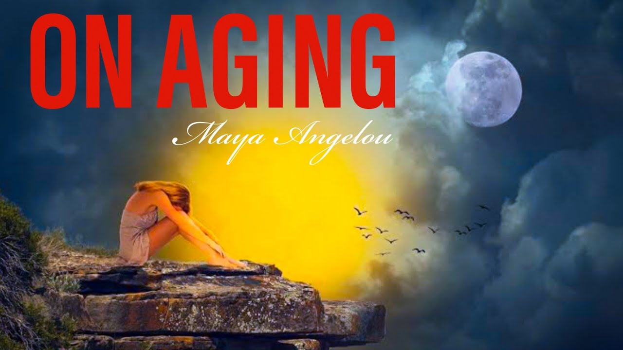 On Aging - Maya Angelou | Poems - YouTube