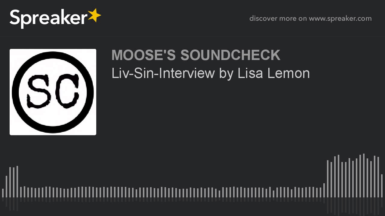 Liv-Sin-Interview by Lisa Lemon - YouTube