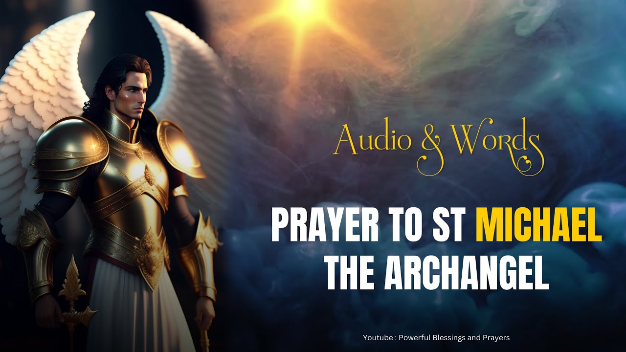 Prayer to St. Michael the Archangel - Powerful Prayer - YouTube