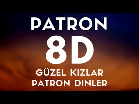 PATRON - Güzel Kızlar Patron Dinler(8D SES / AUDIO)