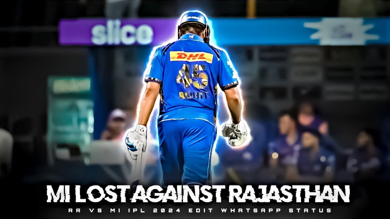 ROHIT SHARMA - MI VS RR IPL 2024 EDIT STATUS || MI LOST SAD EDIT STATUS ...