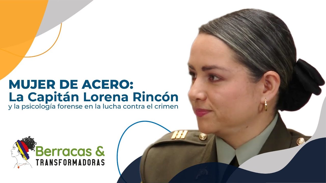 Mujer de acero: La Capitán Lorena Rincón y la psicología forense en la ...