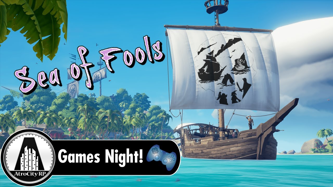 The Sea of Fools! | Sea of Thieves - Games Night #1 - YouTube