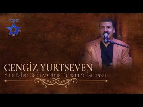 Cengiz Yurtseven - Yine Bahar Geldi & Gitme Turnam Yollar Iraktır