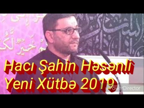 Hacı Şahin Yep-Yeni xütbə2019