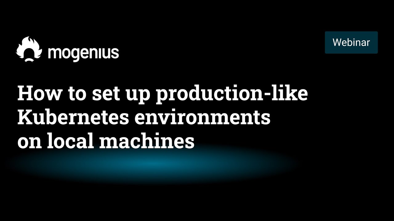 Learn how to set up production-like Kubernetes environments on local ...