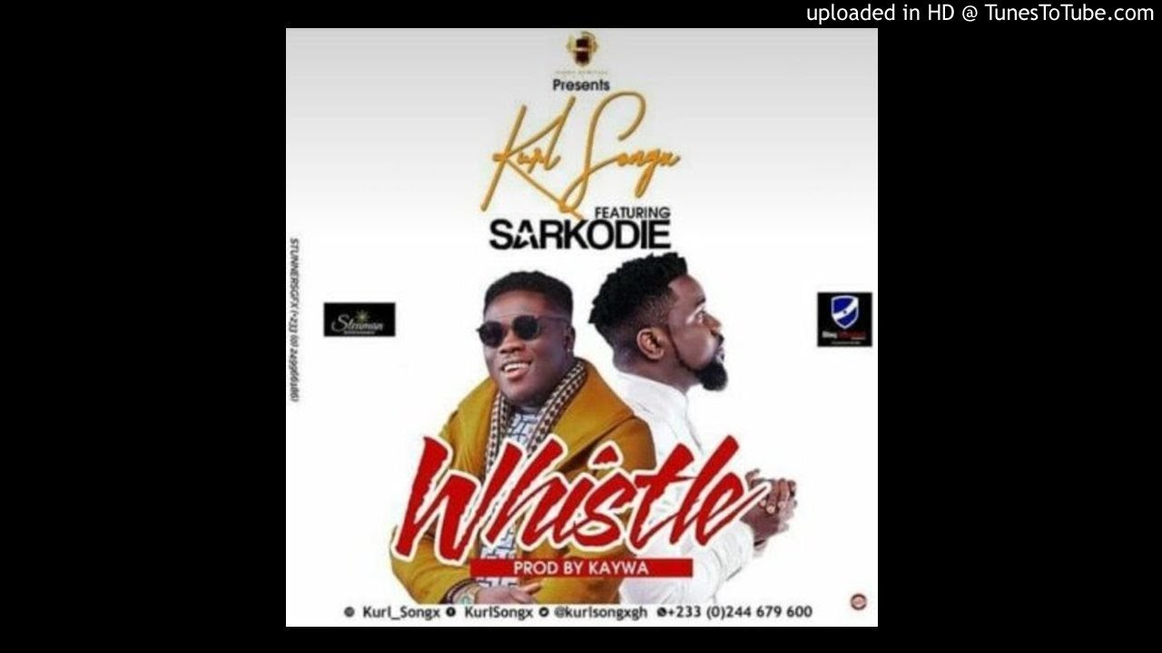 Kurl-Songx-Whistle-ft-Sarkodie-Prod-By-Kaywa - YouTube