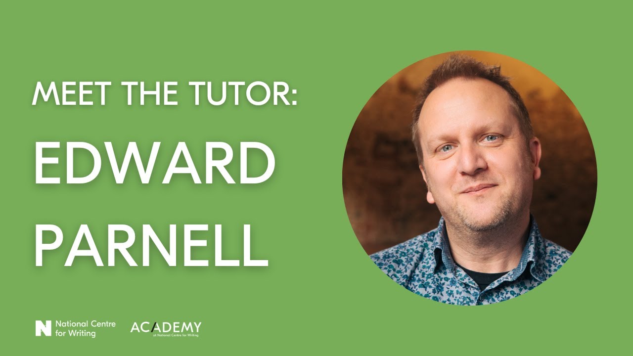 Meet the tutor: Edward Parnell (Creative Non-Fiction: An Introduction ...