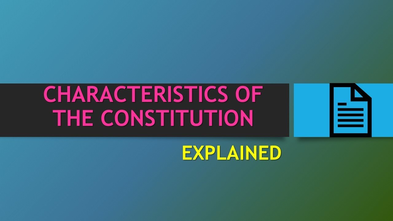 CHARACTERISTICS OF THE CONSTITUTION - YouTube