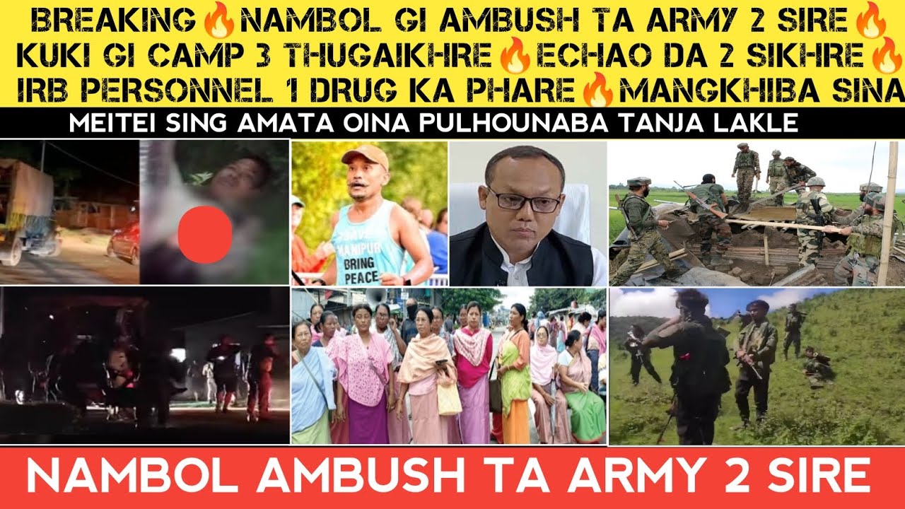 Breaking🔥Nambol ambush ta Army 2 Sire🔥Kuki gi bunker 3 thugaikhre🔥echao ...