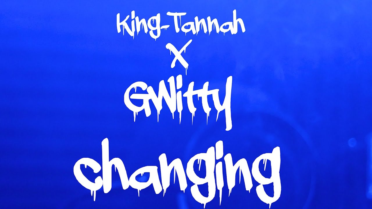 GWITTY & KING TANNAH - CHANGING (MUSIC VIDEO) - YouTube
