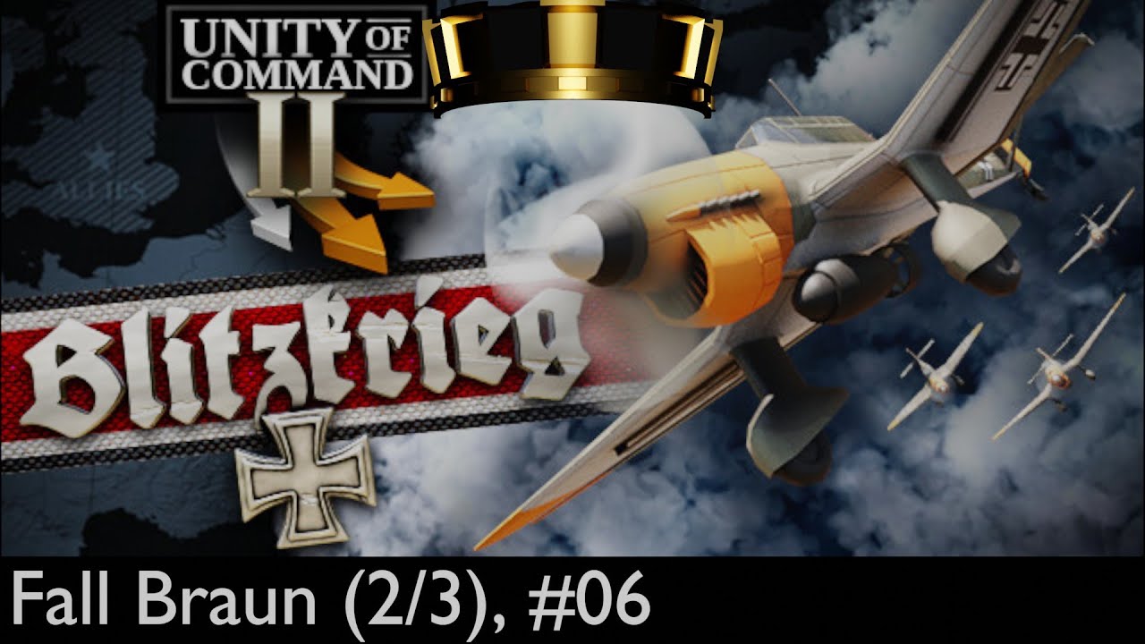 Unity of Command II: Blitzkrieg, Fall Braun (2/3), Deutsch, Let's Play ...