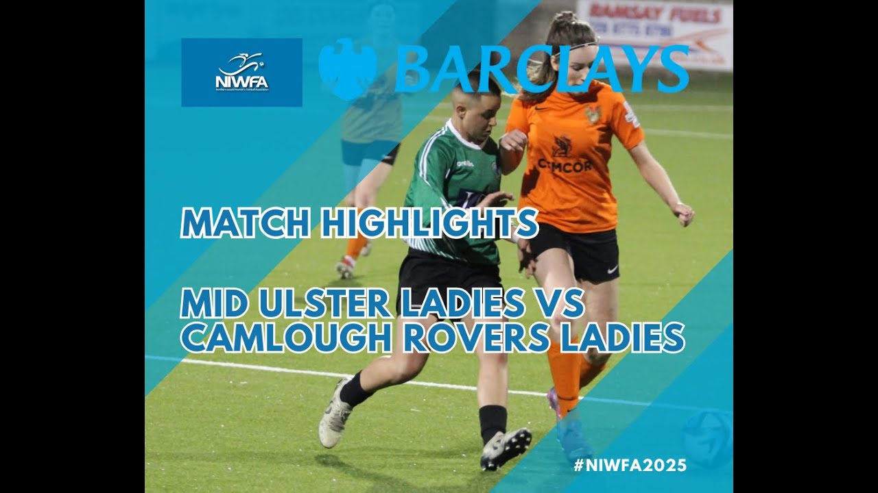 Match Highlights - Mid Ulster Ladies v Camlough Rovers Ladies 04/04/25 ...