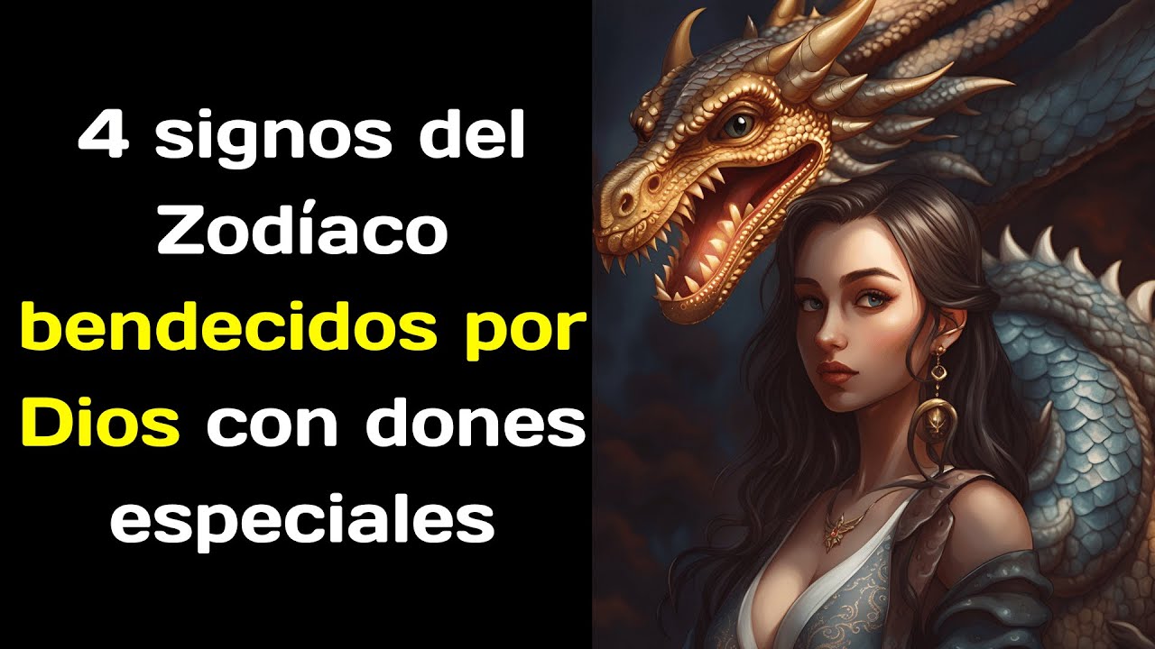 4 signos del Zodíaco bendecidos por Dios con dones especiales - YouTube