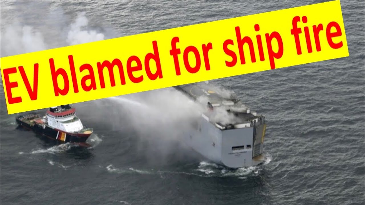 EV blamed for ship fire - YouTube