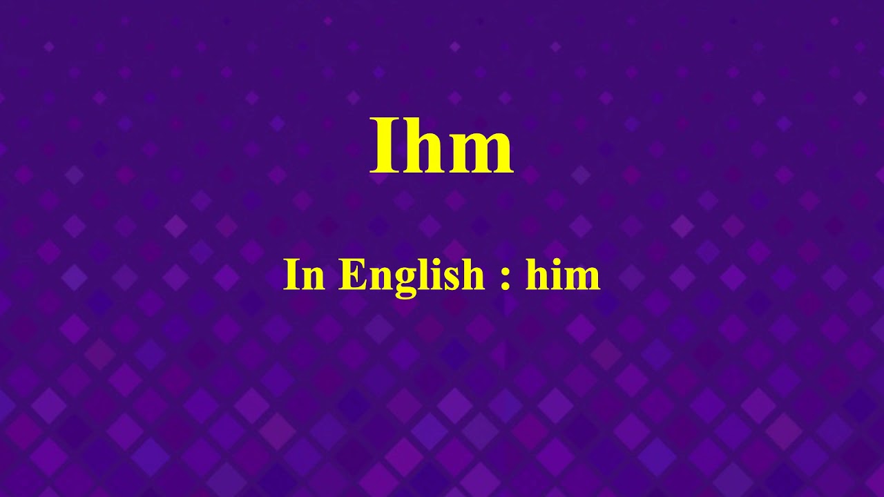 Learn how to pronounce Ihm in German or what is the German of him - YouTube