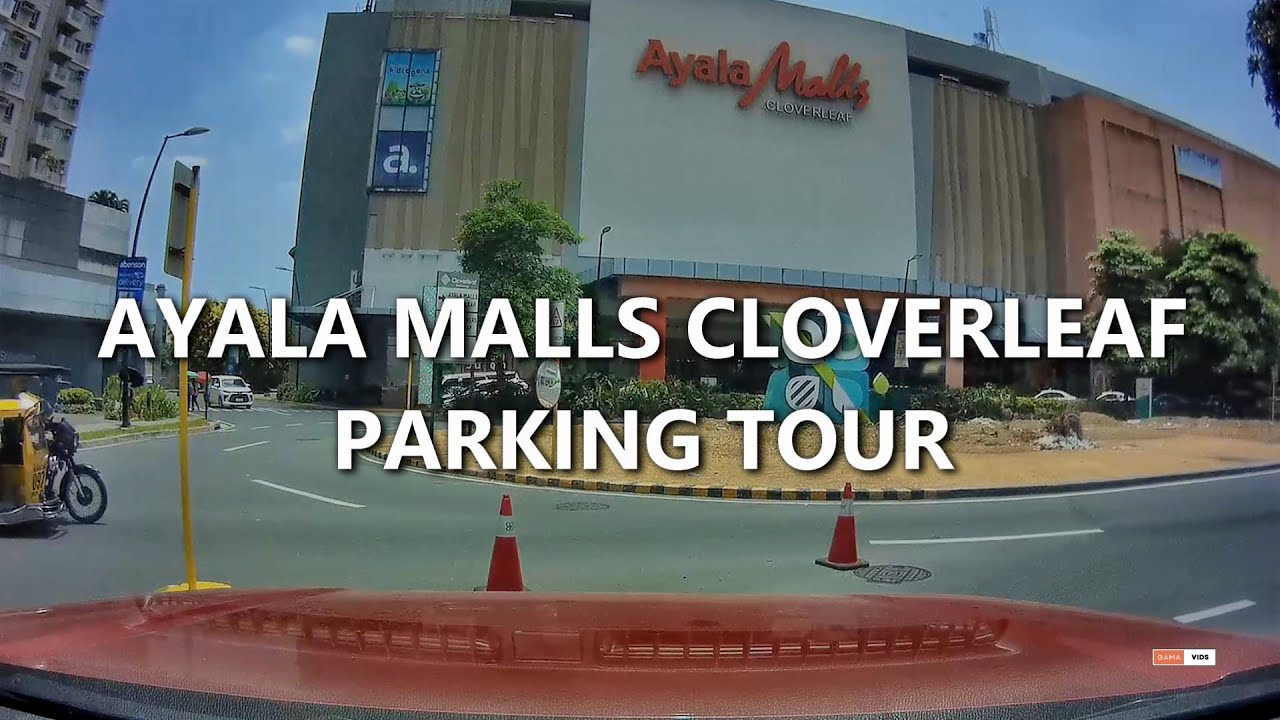Ayala Malls Cloverleaf Parking Tour - YouTube