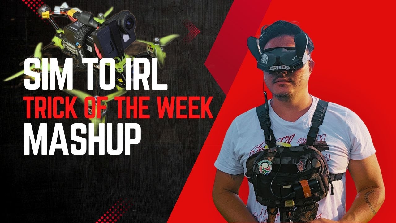 FPV Sim To IRL - Trick Of the Week - Mashup - YouTube