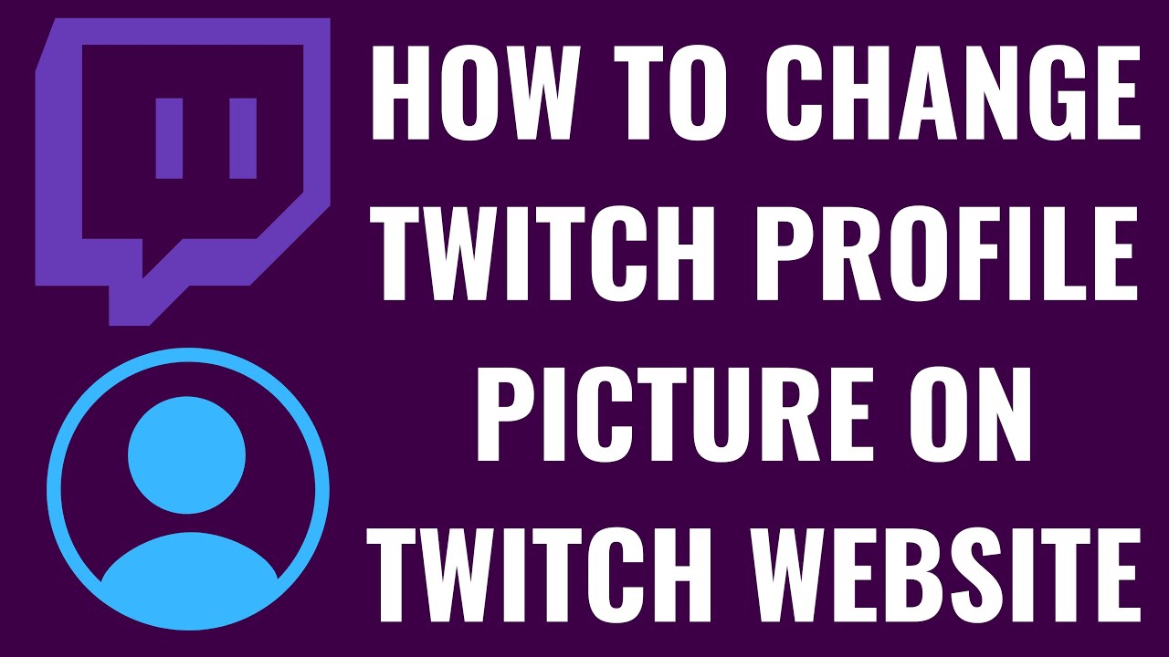 How to Change Twitch Profile Picture on Twitch Website - YouTube