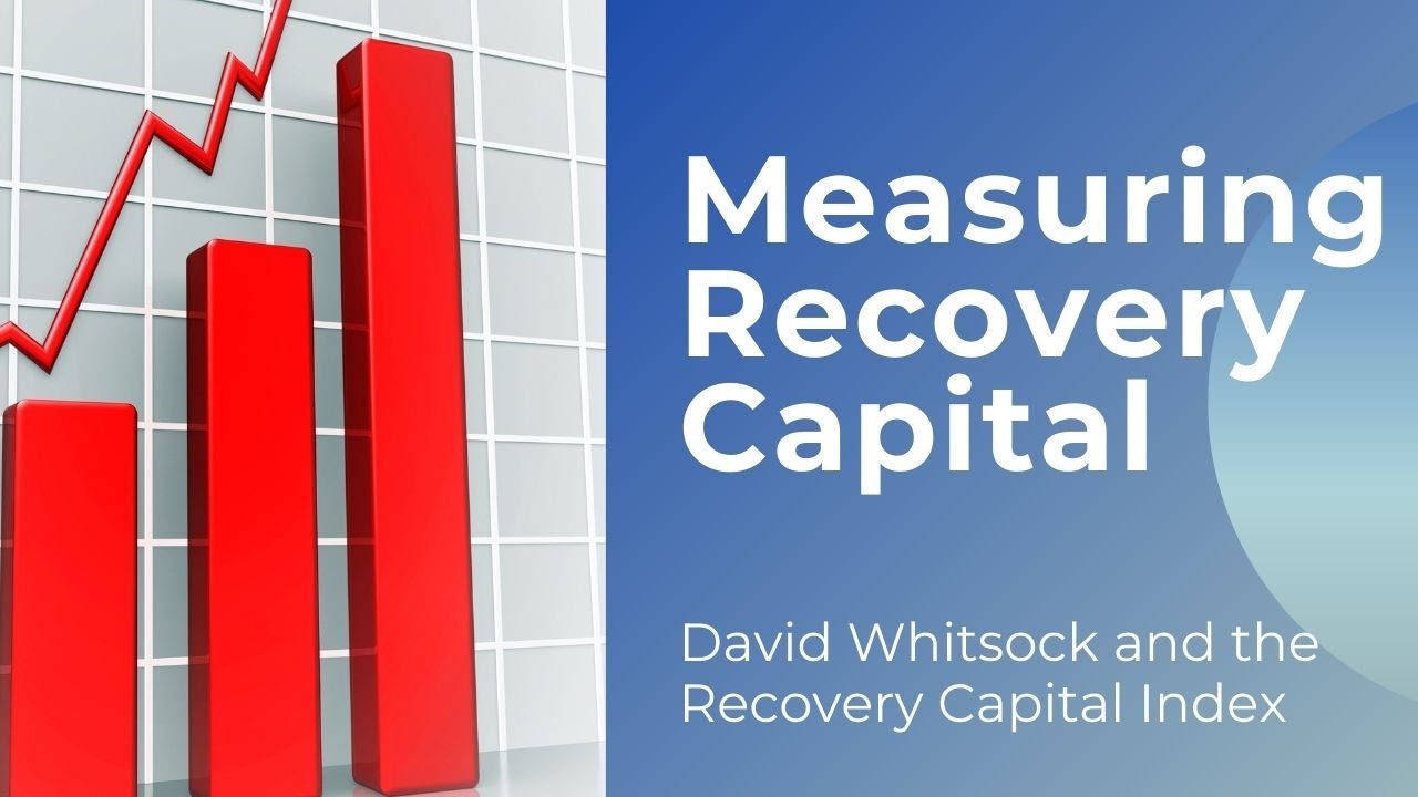 Measuring Recovery Capital - YouTube