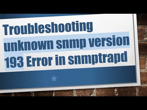 Troubleshooting unknown snmp version 193 Error in snmptrapd