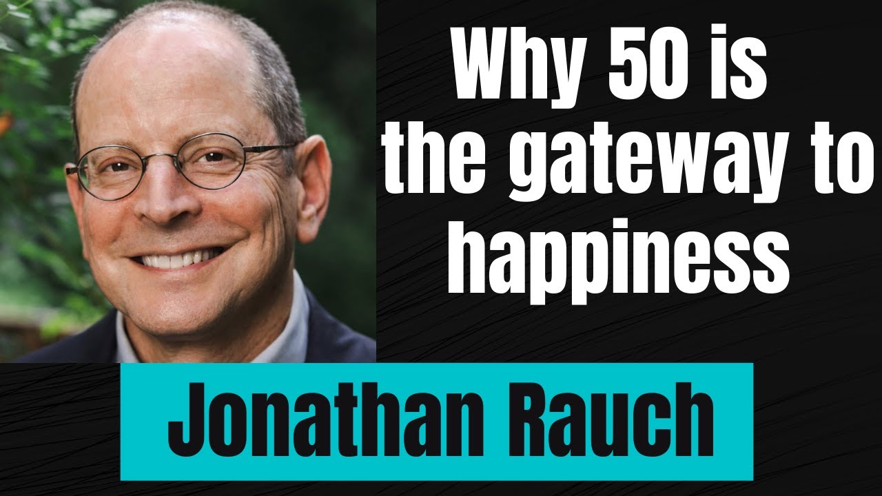 Jonathan Rauch on The Happiness Curve - YouTube