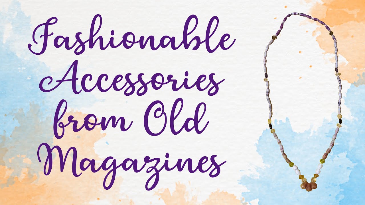 How to create Fashionable Accessories from Old Magazines | Momsie TV #3 ...