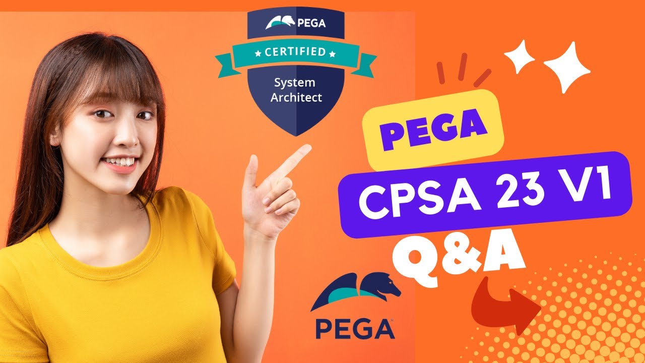 PEGACPSA23V1 | Pega CSA 23 latest Version Dumps|Real exam questions ...