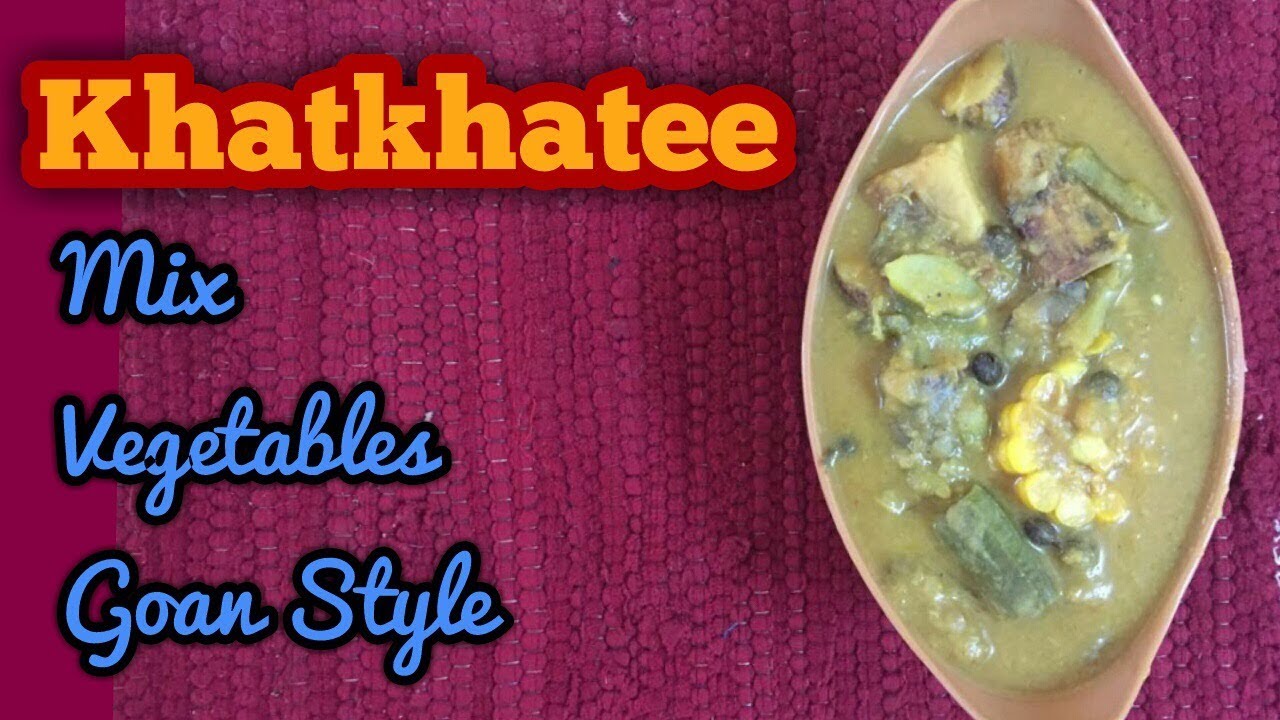How to make Goan Khatkhate I MIx Vegetable Curry - खतखतें - YouTube