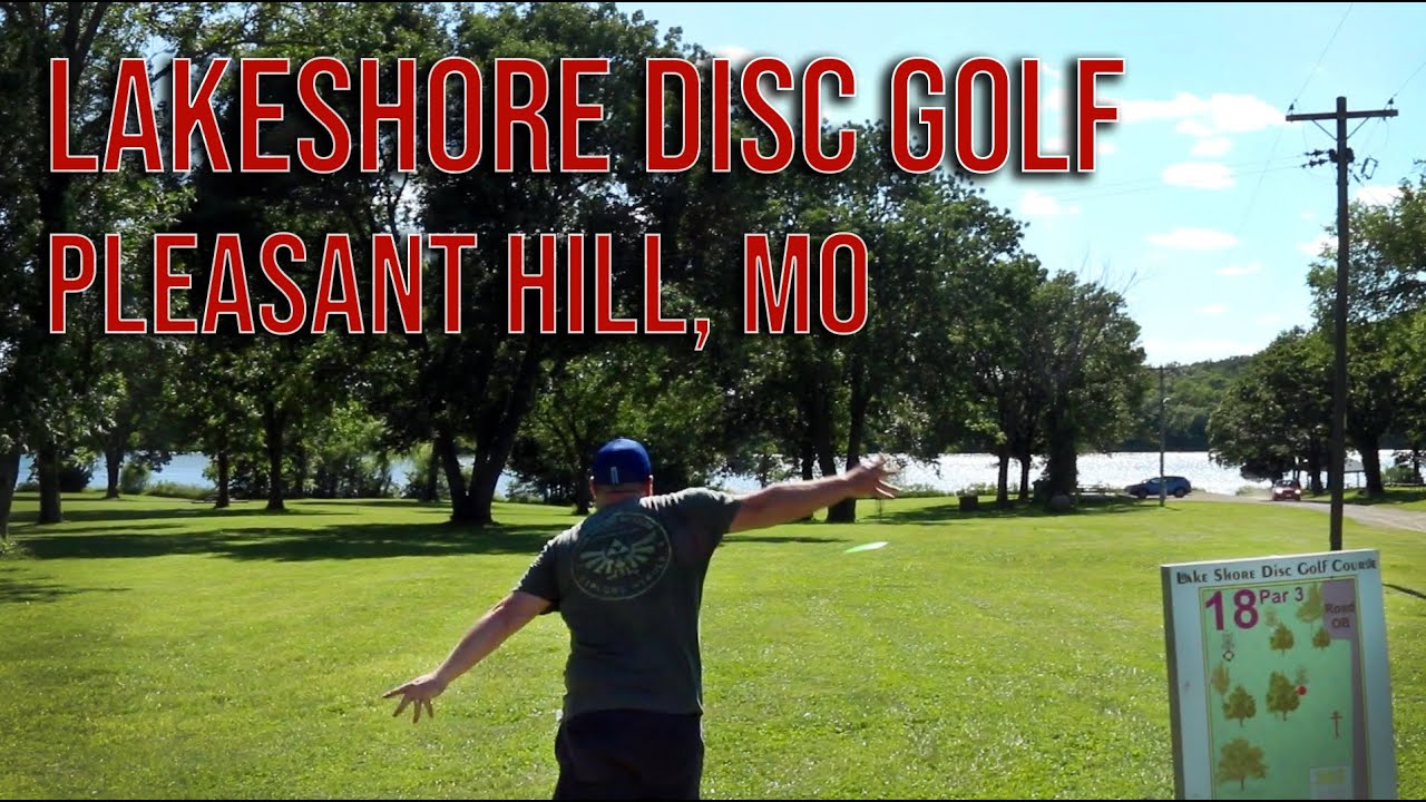 Lakeshore Disc Golf in Pleasant Hill, MO with Jason and Marcus - YouTube