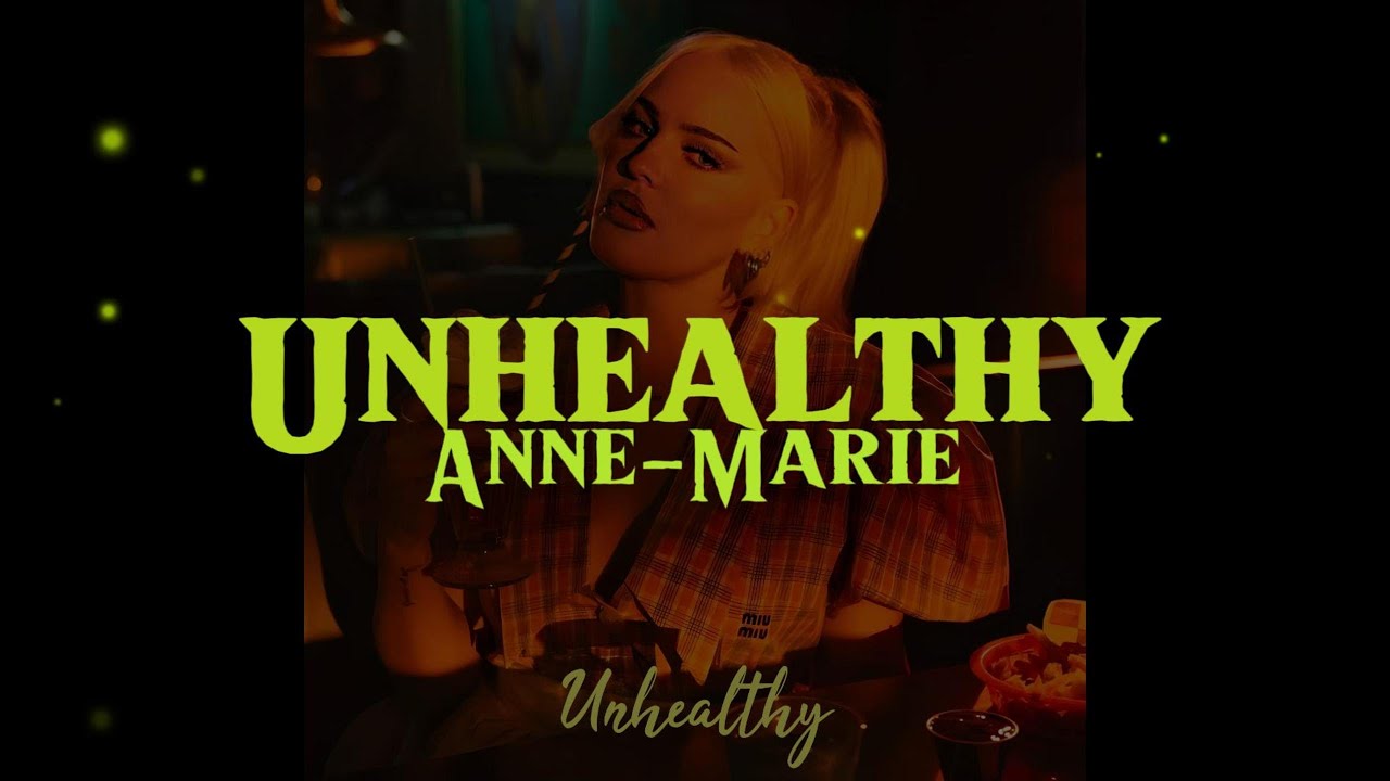 UNHEALTHY - Anne-Marie ft Shania Twain (Lyrics) - YouTube