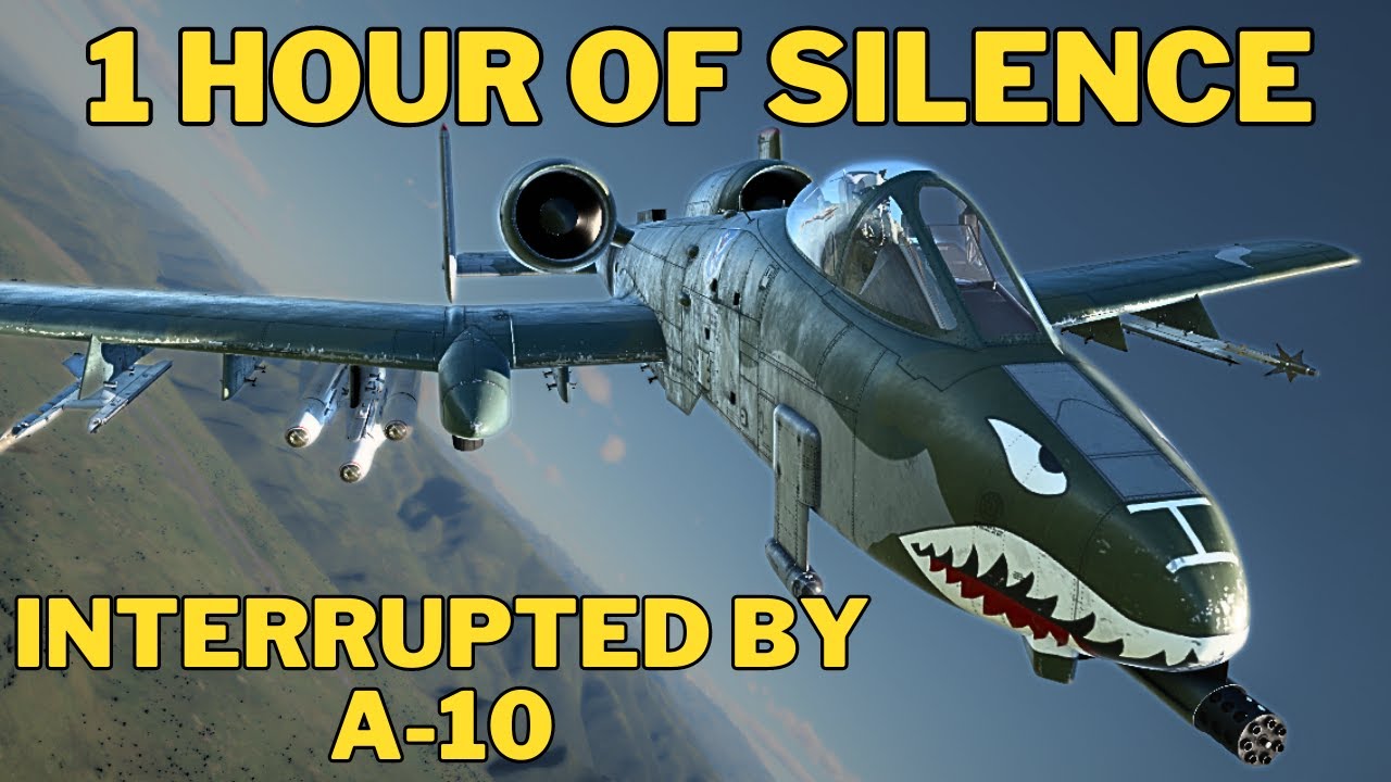 1 Hour Of Silence Interrupted By A-10 - YouTube