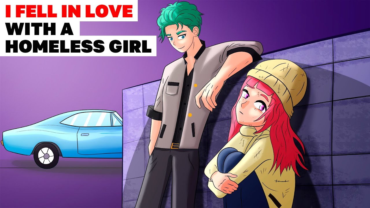 I Fell In Love With A Homeless Girl | Animated Story - YouTube