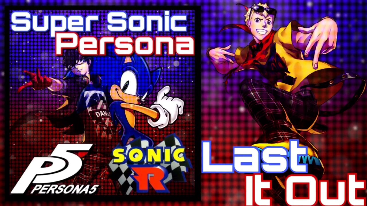 5 - Last It Out [Super Sonic Persona] - YouTube