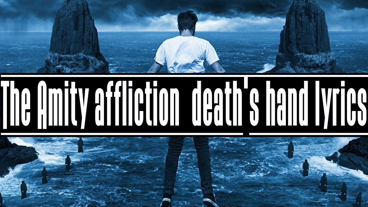 The Amity Affliction - Death's Hand [Lyrics] - YouTube