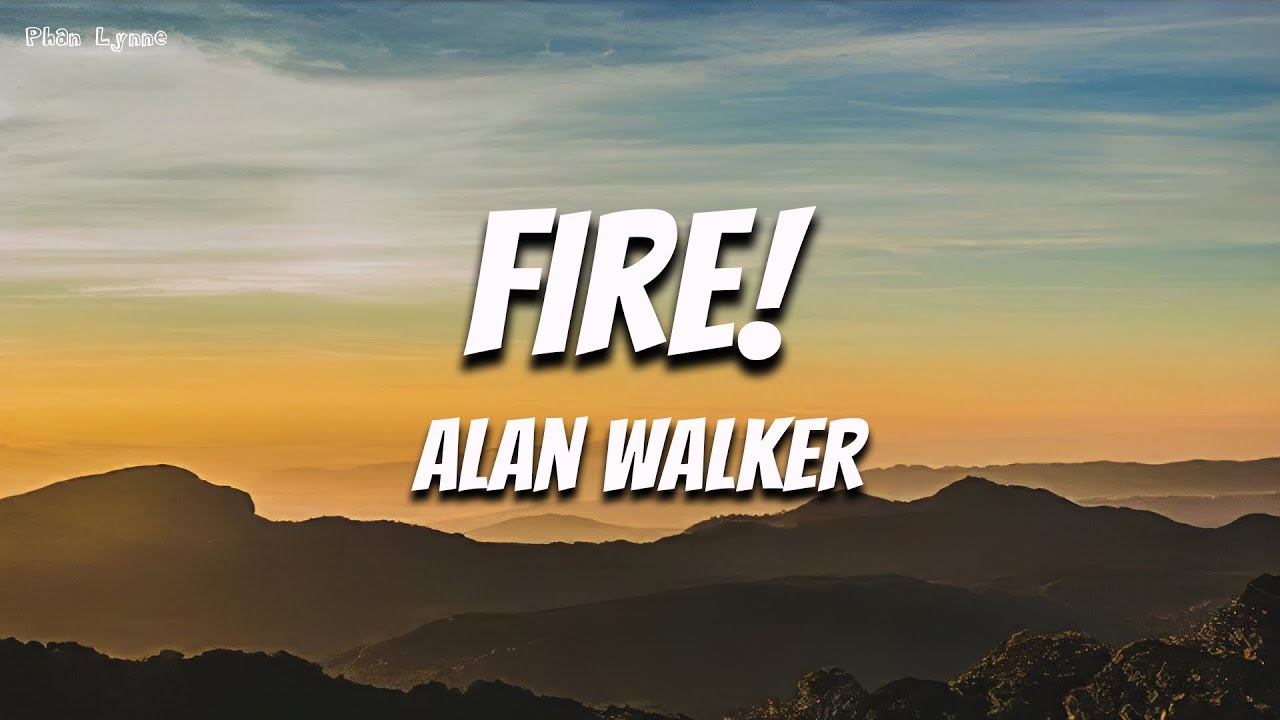 Alan Walker - Fire! (Lyrics) feat. YUQI ((G)I-DLE), JVKE [ Phan Lynne ...