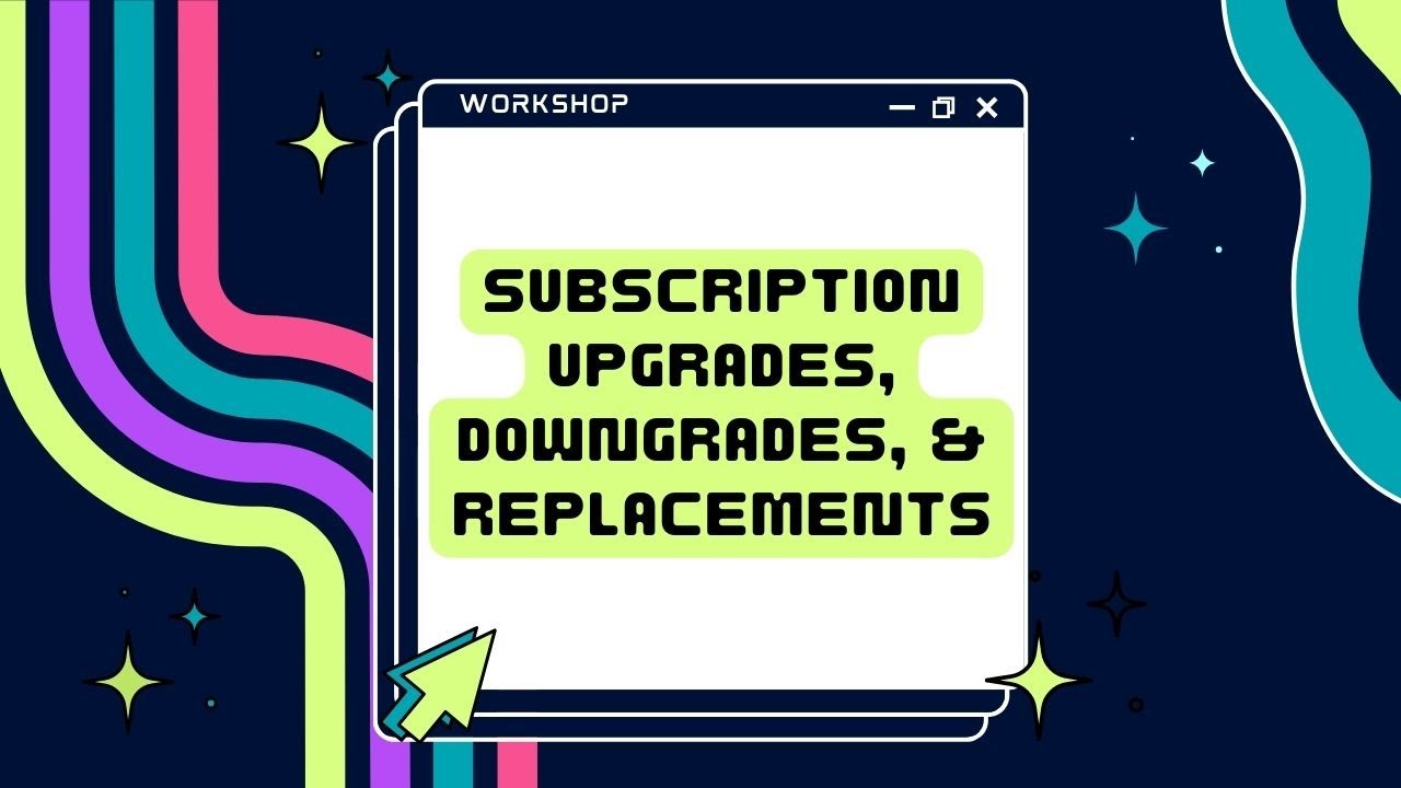 Subscription Upgrades and Downgrades Workshop - YouTube