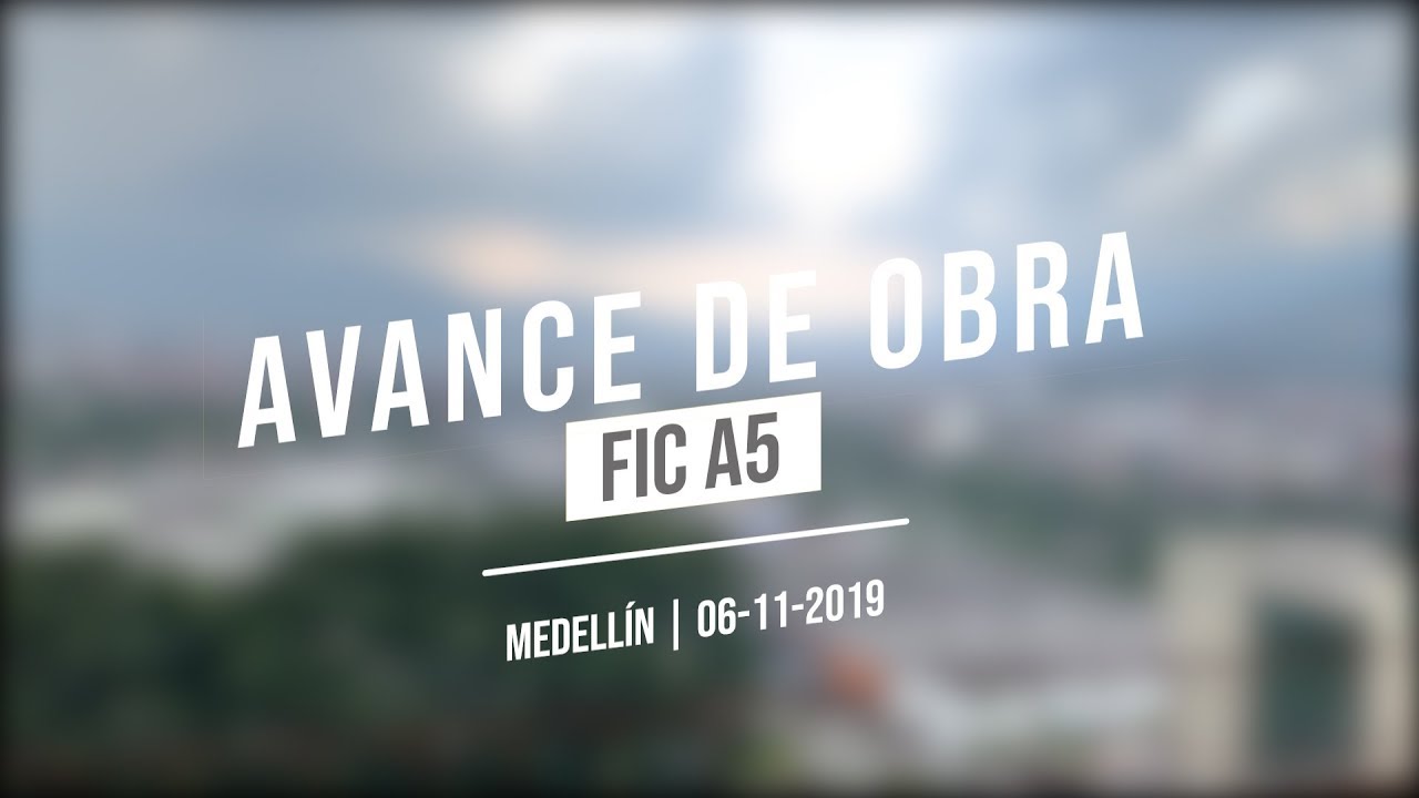 Avance de Obra FIC A5 06-11-2019 - YouTube