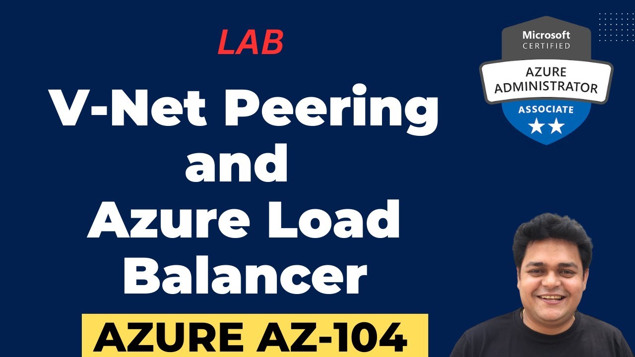Configure Azure V-Net Peering and Setup Load Balancer Step by step Guide ! Azure Administrator ...