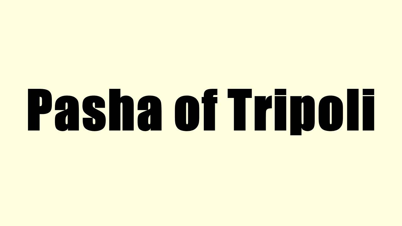Pasha of Tripoli - YouTube
