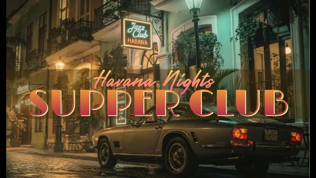 Jazz Supper Club Session 🍸 Warm Cuban Jazz Noir 🌃 Relax, Lounge, Retire ...