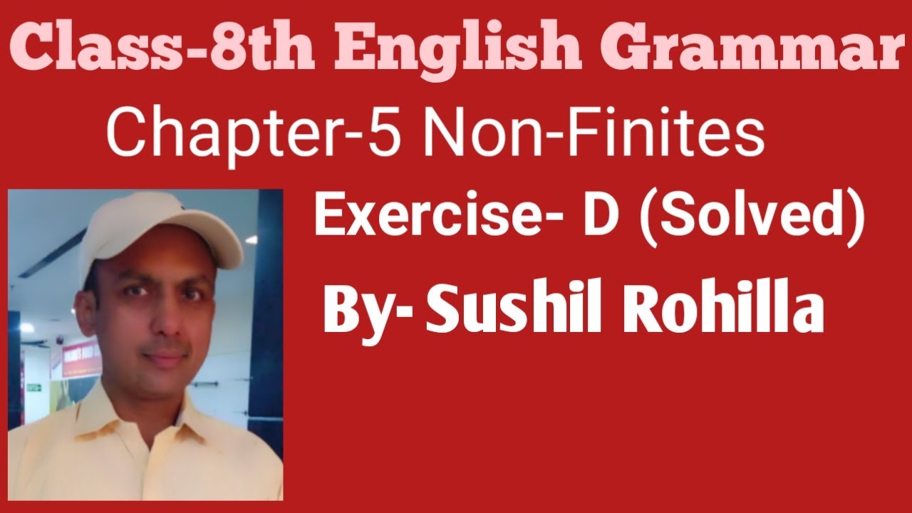 Class 8th English Grammar Chapter 5 Non Finites Exercise D Solved class-8th-english-grammar-chapter-5-non-finites-exercise-d-solved