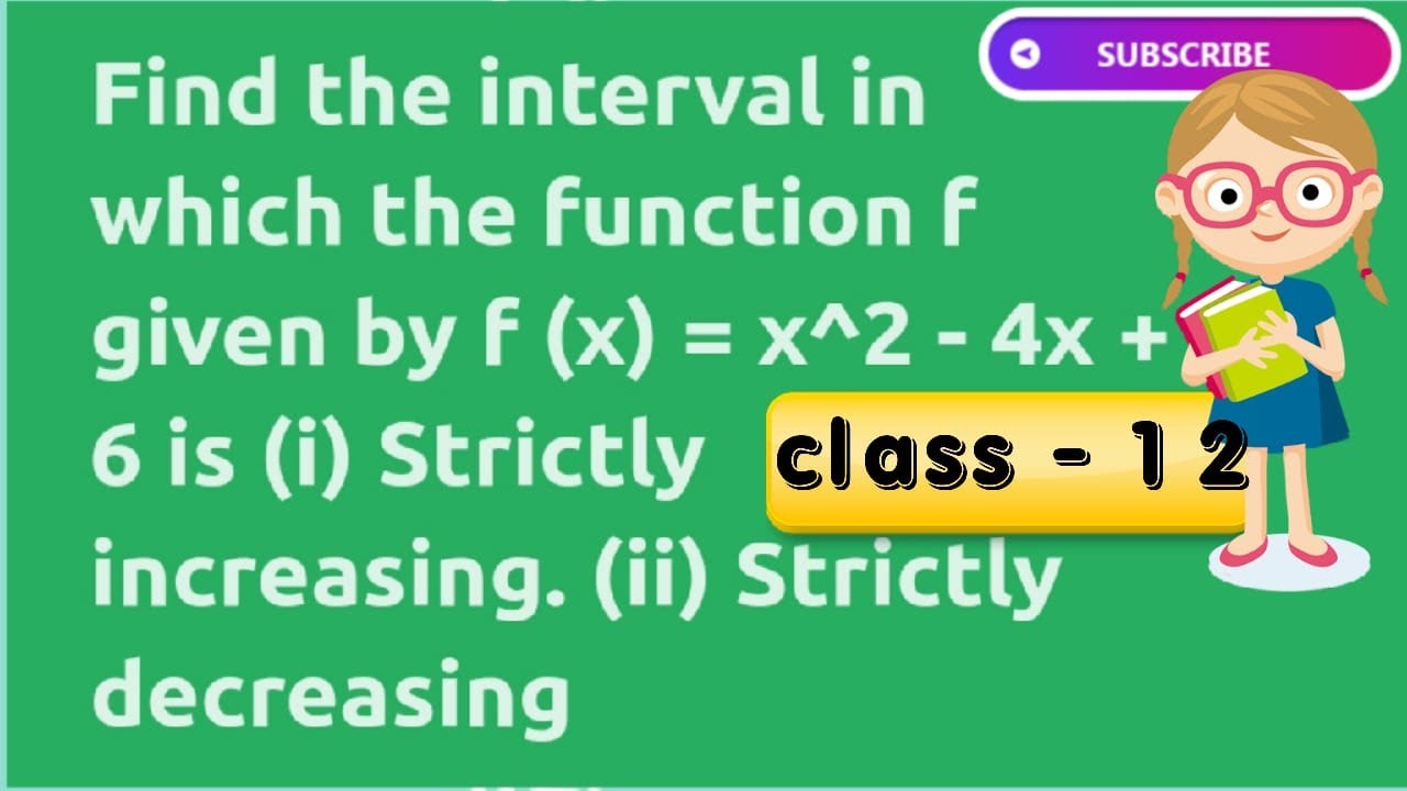 Find The Intervals In Which The Function F Given By F X X 2 4x 6