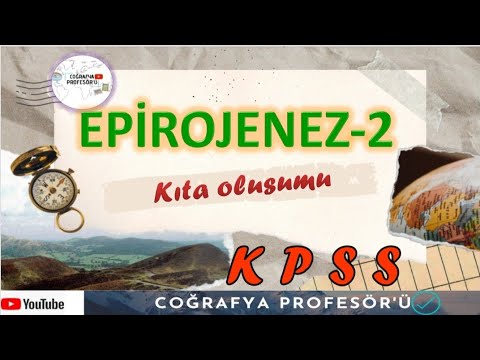 KPSS 2023 [EPİROJENEZ (Kıta oluşumu)] - Kağıt üzerinde anlatım...