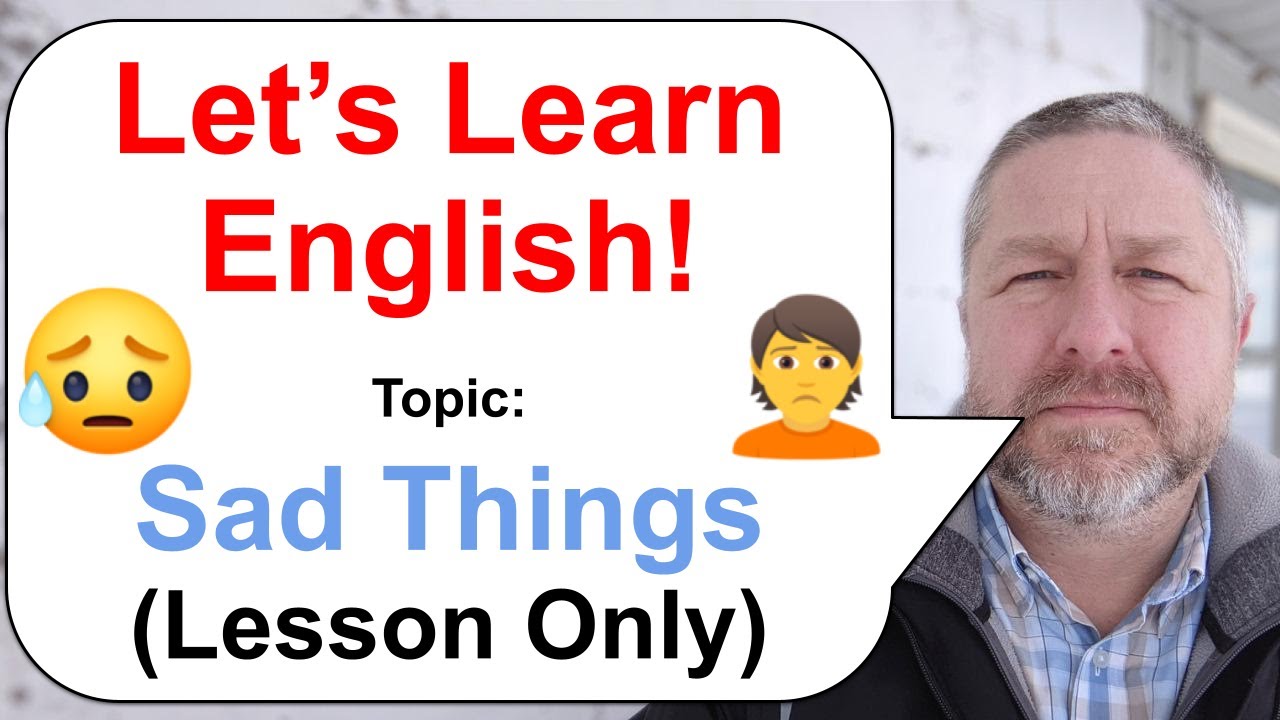 Let's Learn English! Topic: Sad Things 😥 (Lesson Only) - YouTube
