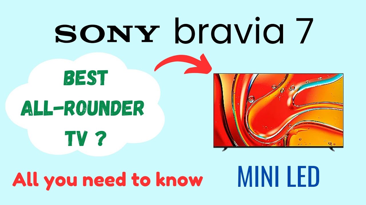 SONY BRAVIA 7 | Bravia 7 launched in India | Best All-Rounder TV? | All ...