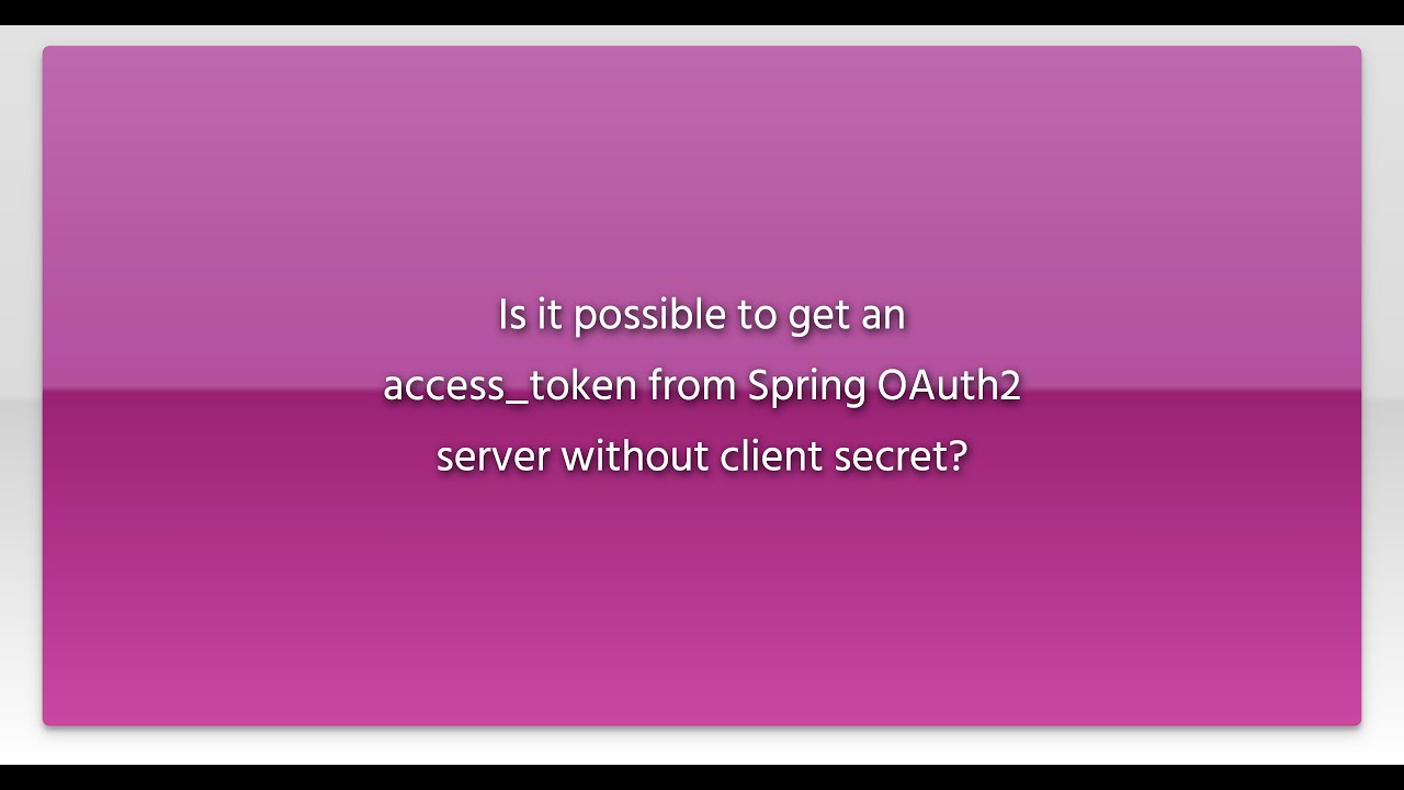 Is It Possible To Get An Accesstoken From Spring Oauth2 Server Without 3855