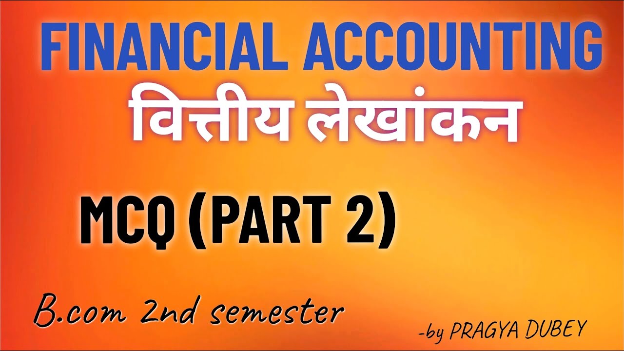 FINANCIAL ACCOUNTING MCQ PART2 YouTube financial-accounting-mcq-part2-youtube