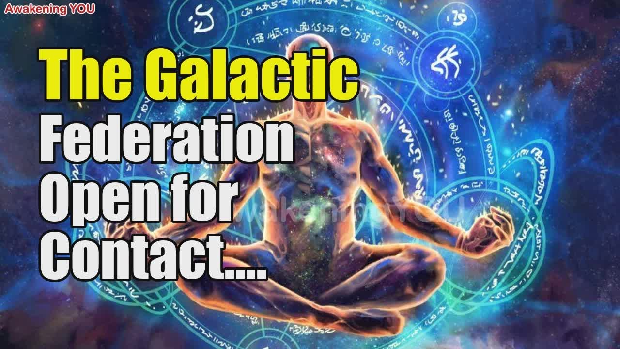 The Galactic Federation~ Open for Contact | Awakening YOU - YouTube