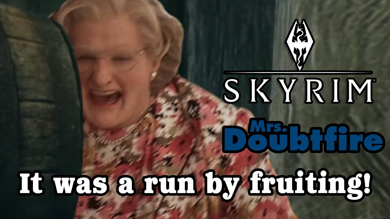 When You Have No Money But Max Charisma - Mrs. Doubtfire in Skyrim ...